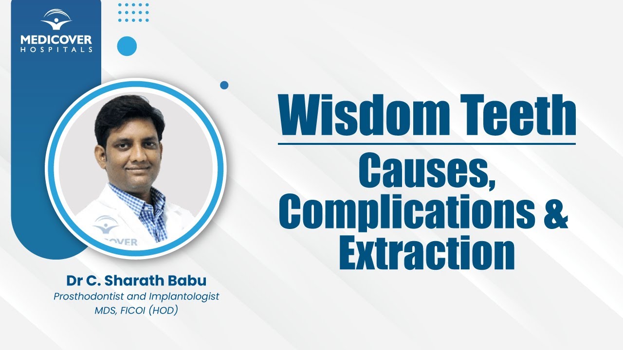 Wisdom Teeth: Causes, Complications, and Extraction | Medicover ...