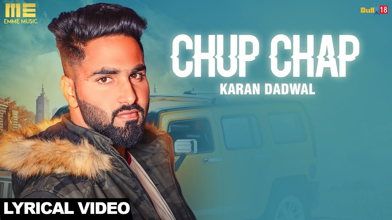 Chup Chap - Karan Dadwal | Lyrical Video | Latest Punjabi Songs 2018 ...