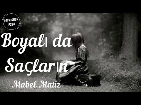 Mabel Matiz - Boyalı da Saçların (Şarkı Sözü/Lyrics) HD
