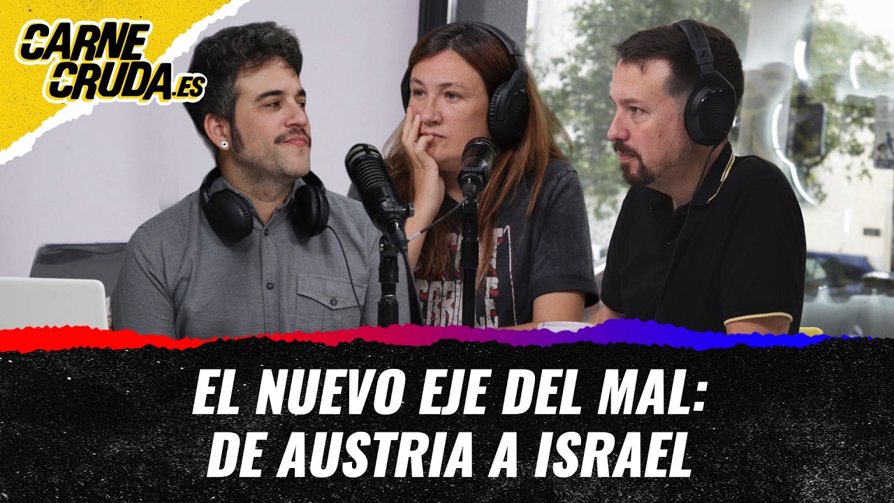T11x15 - El nuevo eje del mal: de Israel a Austria (CARNE CRUDA) - YouTube