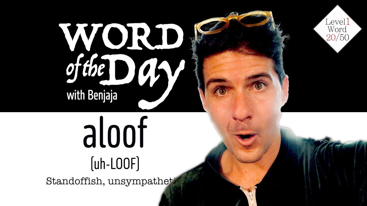 aloof (uh-LOOF) | Word of the Day with Benjaja 20/500 - YouTube