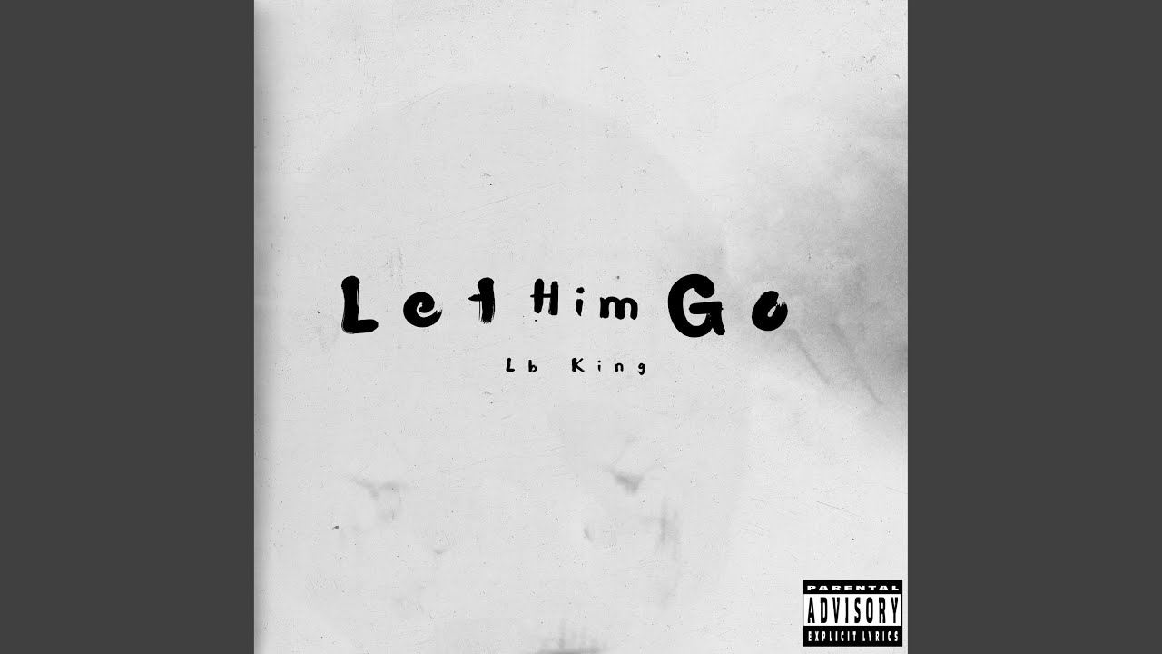Let Him Go - YouTube