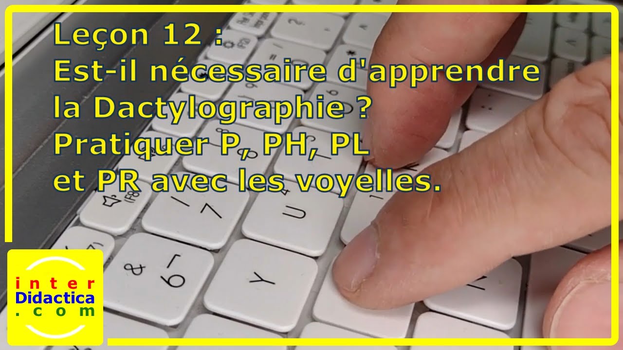 Leçon 12 : Est-il nécessaire d'apprendre la Dactylographie ? Pratiquer ...