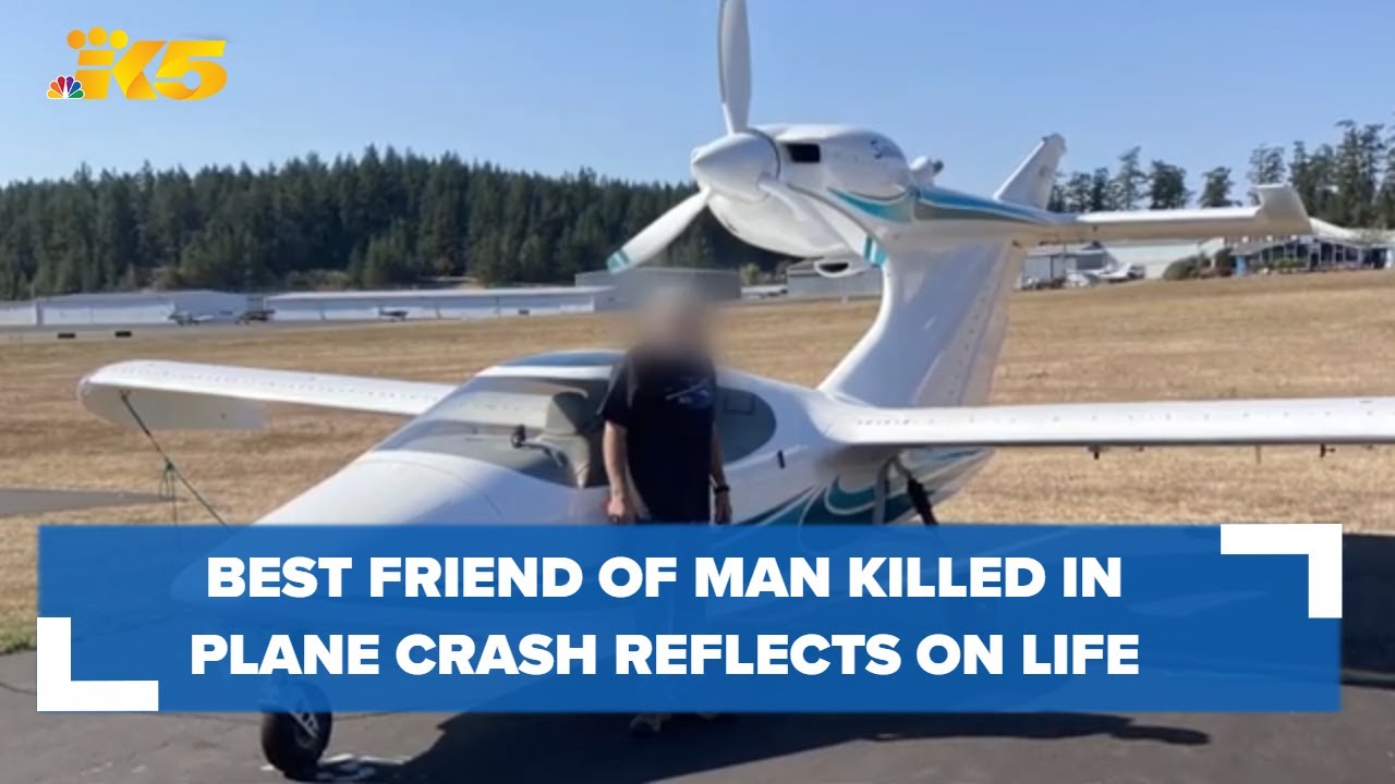 Best friend of man killed in Lake Sammamish seaplane crash reflects on ...