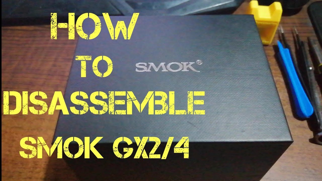 How to disassemble smok gx2/4 variable mod and unboxing - YouTube