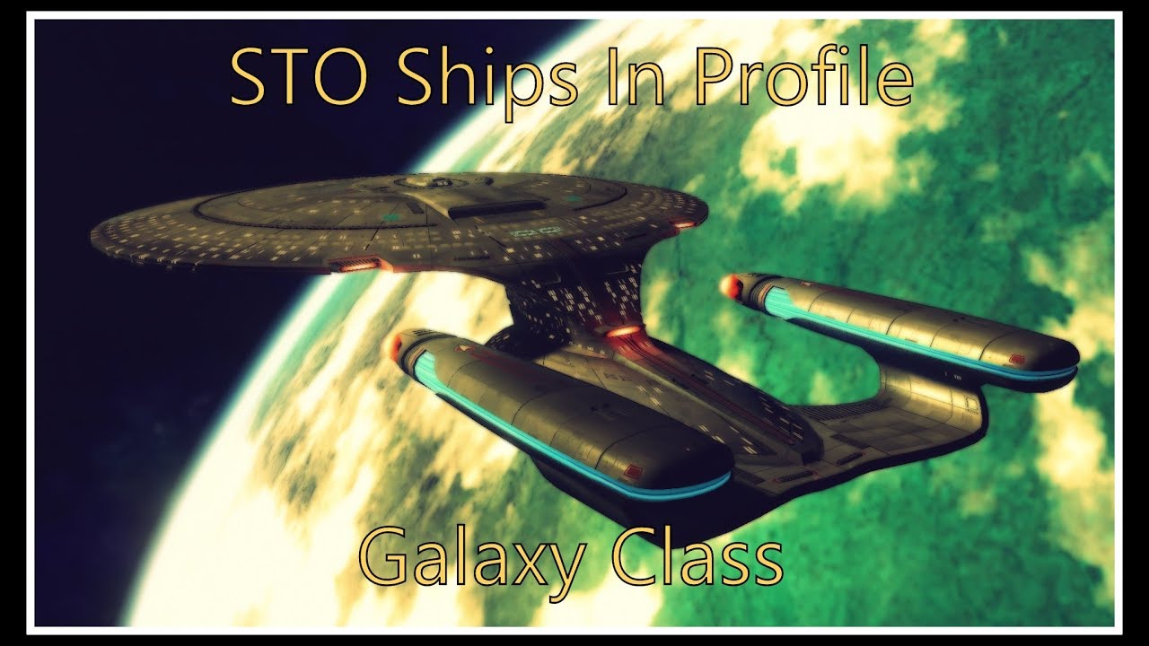 STO Ships In Profile Galaxy Class - YouTube