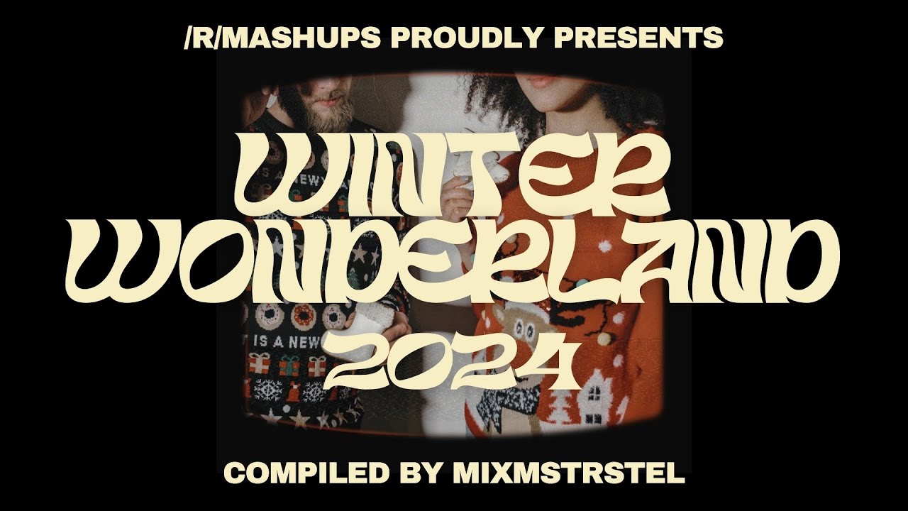 /r/mashups presents: Winter Wonderland 2024 (Mashup Album) - YouTube