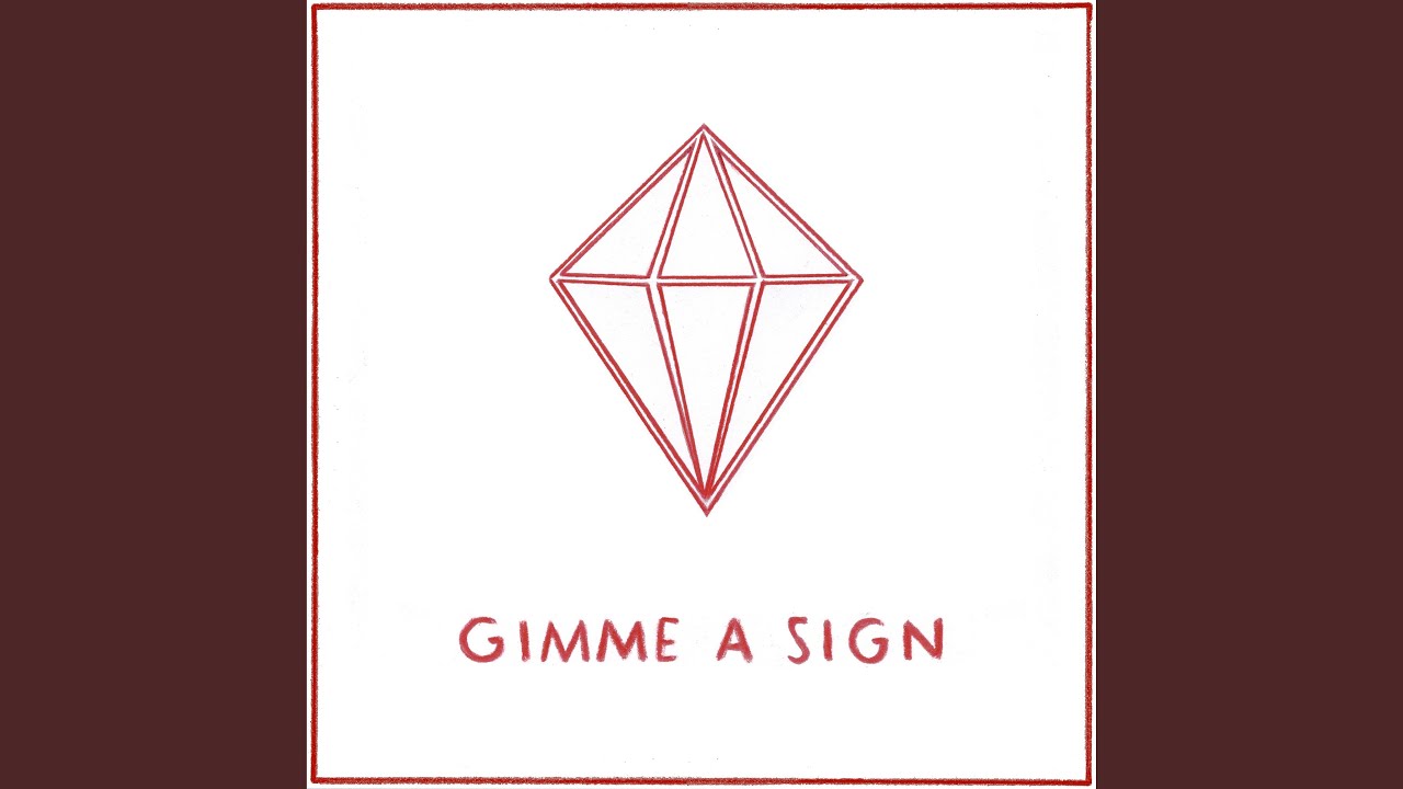 Gimme A Sign - YouTube