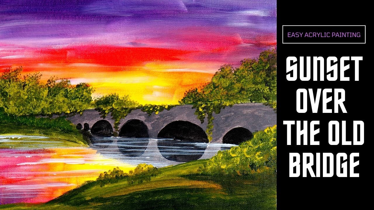 How to Paint Sunset Over the Old Bridge | Easy Acrylic Painting ...