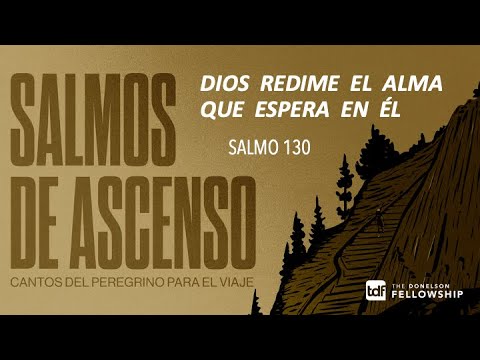 Serie: Salmos de Ascenso - Dios redime el alma que espera en Él - Salmo ...