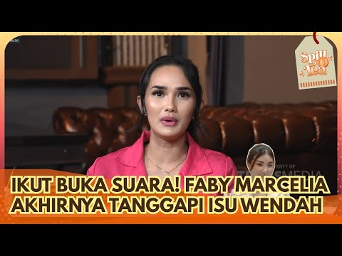 Jadi Sorotan! Faby Marcelia Ikut Beri Tanggapan Soal Isu Wendah - SPILL D TEA (13/7/26) P2