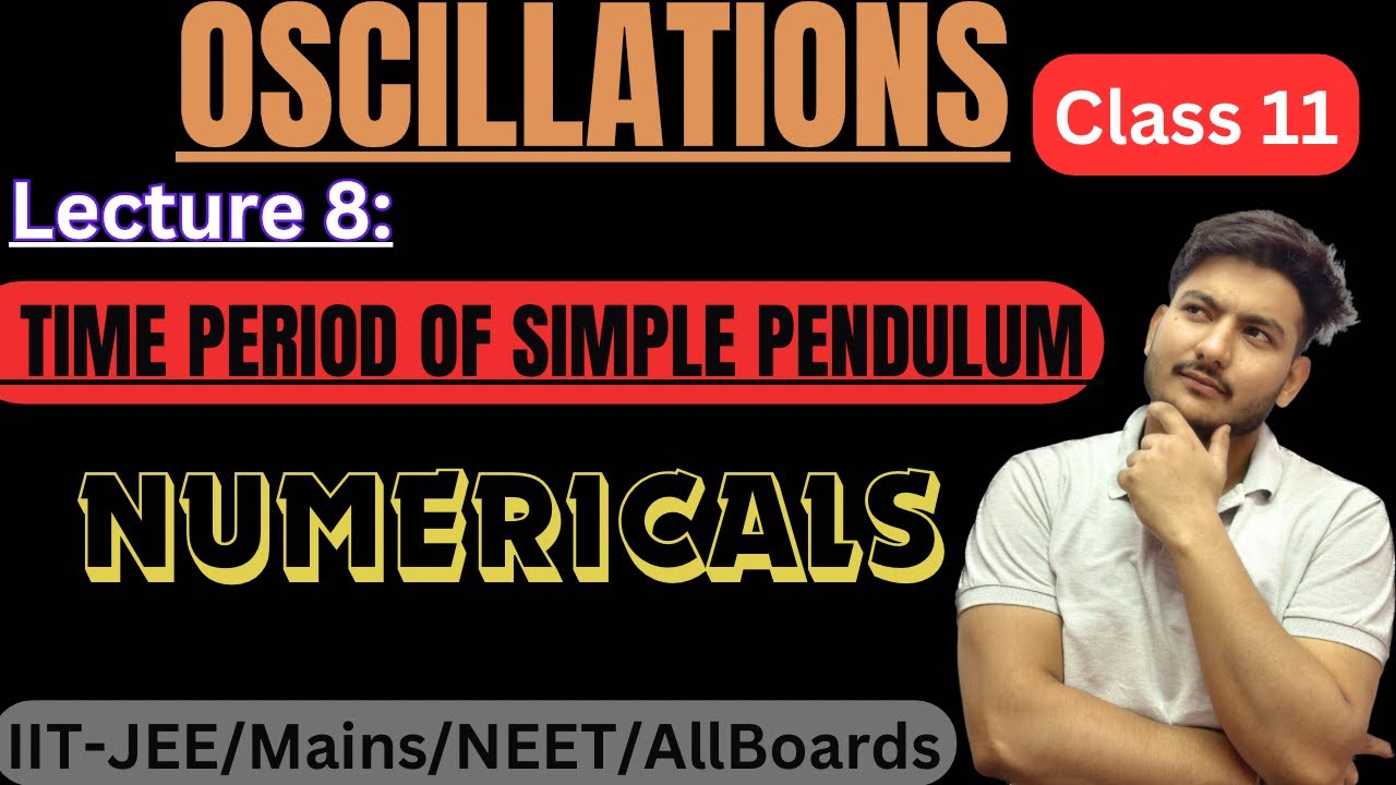 Lecture 8: Oscillation|| Numericals On Time period of simple Pendulum ...