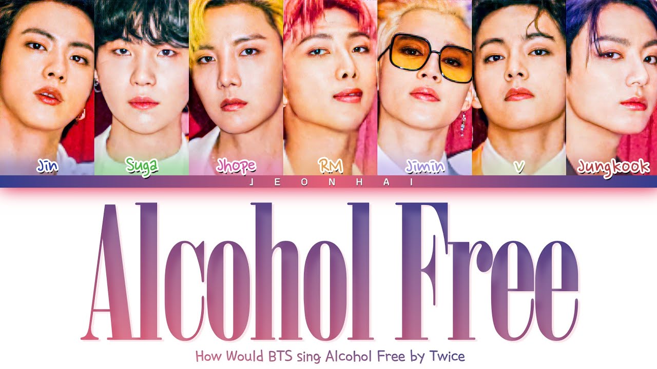 How would BTS sing Alcohol Free by Twice - YouTube Music