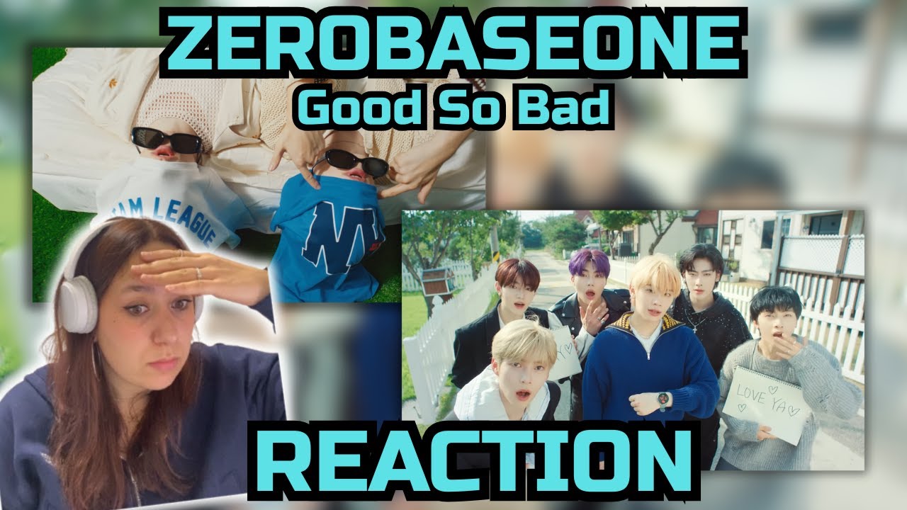 ZEROBASEONE 'Good So Bad' MV | REACTION - YouTube