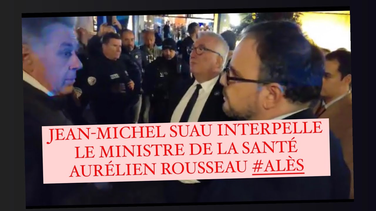 JEAN-MICHEL SUAU INTERPELLE LE MINISTRE DE LA SANTÉ AURÉLIEN ROUSSEAU ...