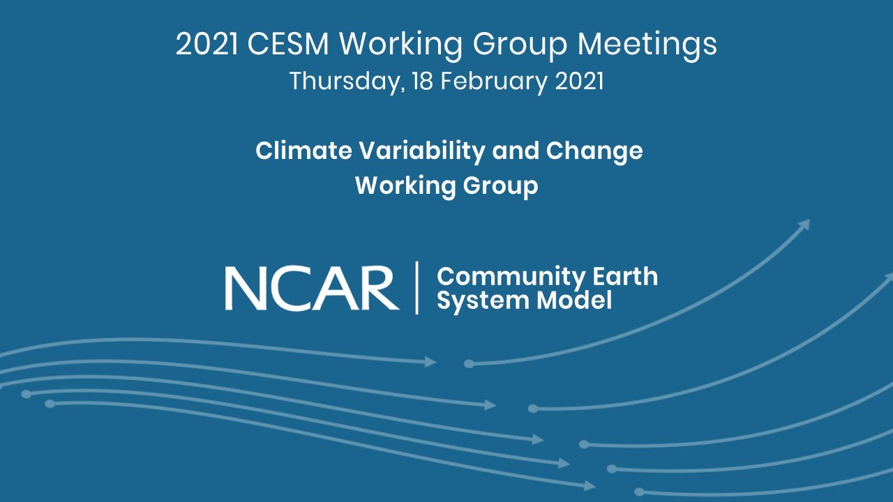 2021 CESM Climate Variability and Change Meeting - YouTube
