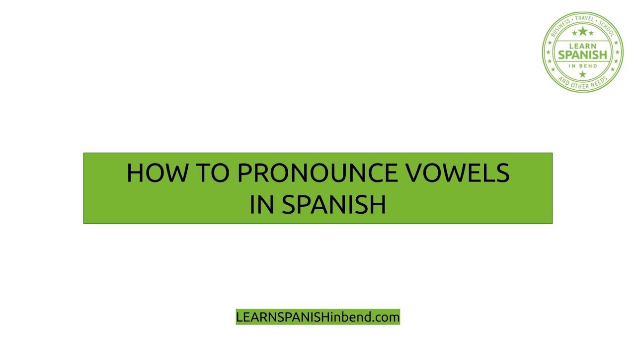 How to pronounce vowels in Spanish | Cómo se pronuncian las vocales en ...