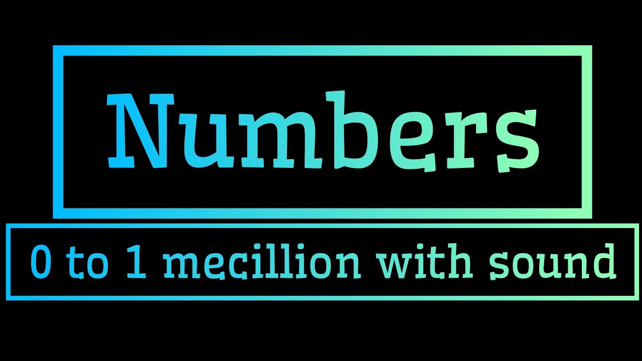 Numbers 0 to 1 mecillion with sound - YouTube