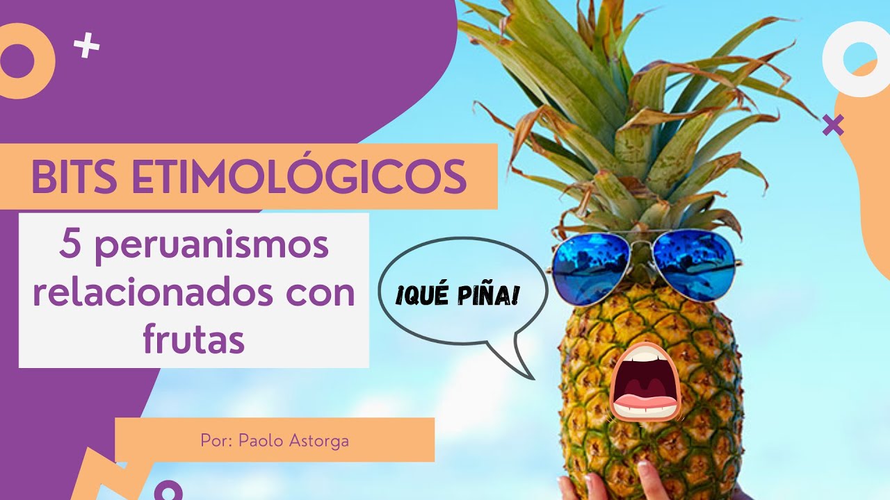 5 Peruanismos relacionados con frutas | Bits Etimológicos #2 - YouTube