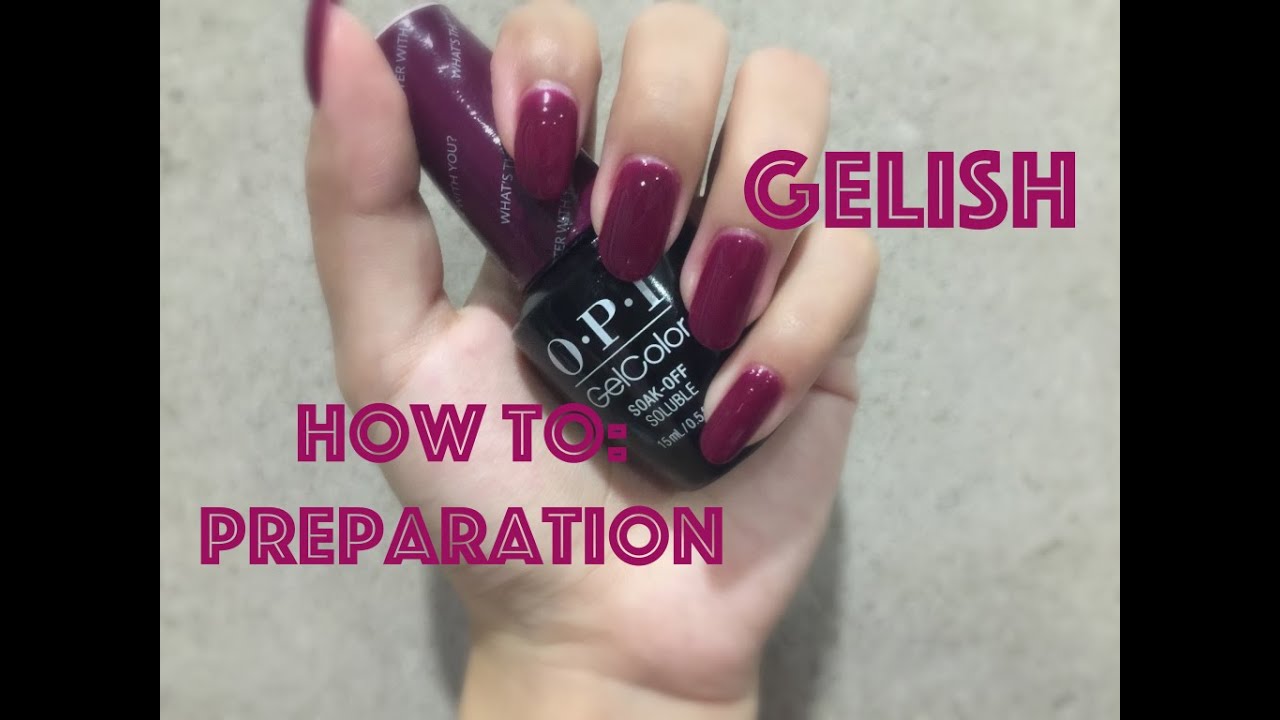 How to: Prep, Gelish Manicure | Part 1 - YouTube