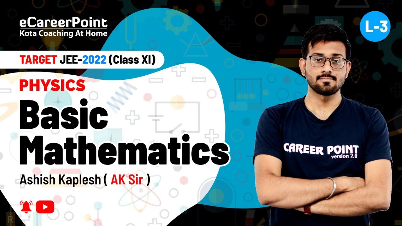 Basic Mathematics | L-3 | XI Students | JEE | Physics | Ashish Kaplesh ...