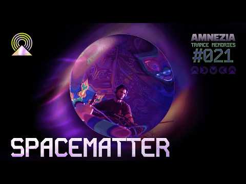AMNEZIA PODCAST: TRANCE MEMORY #021 | SPACEMATTER