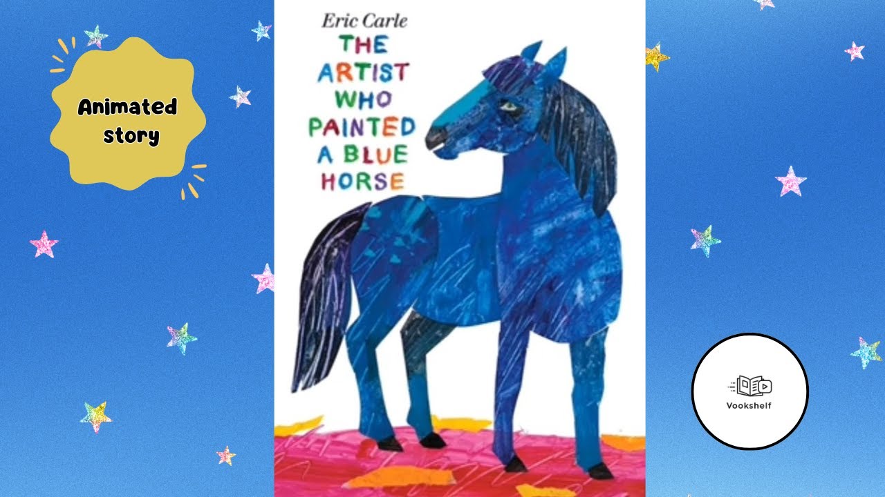 🎨 The Artist Who Painted a BLUE HORSE! 🐴 | Eric Carle Animated Story l ...