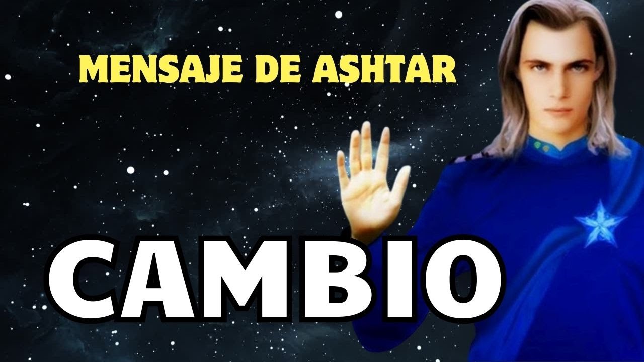 Cambio En Su Vida Mensaje De Ashtar SherÁn Camino A La Luz
