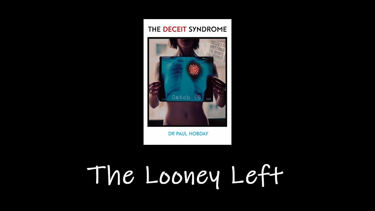 The Deceit Syndrome - The Looney Left - YouTube