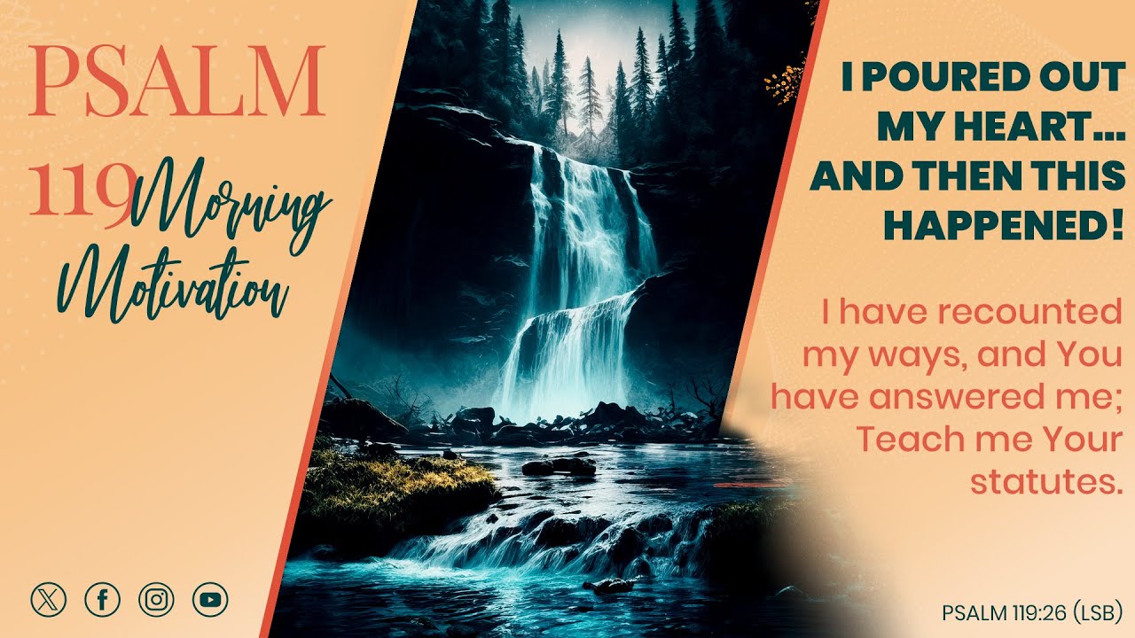 PSALM119:26 I Poured Out My Heart… And Then THIS Happened! - YouTube