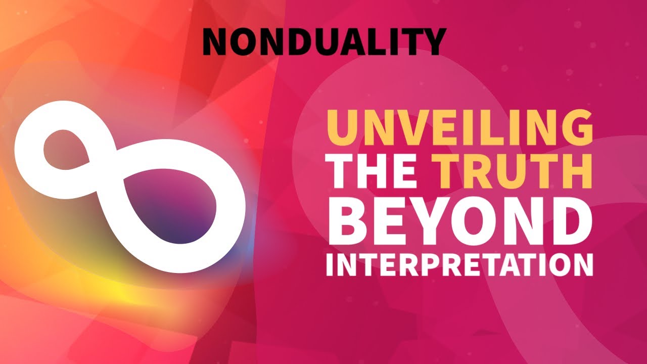 Unveiling the Truth Beyond Interpretation | clip from the #nonduality ...