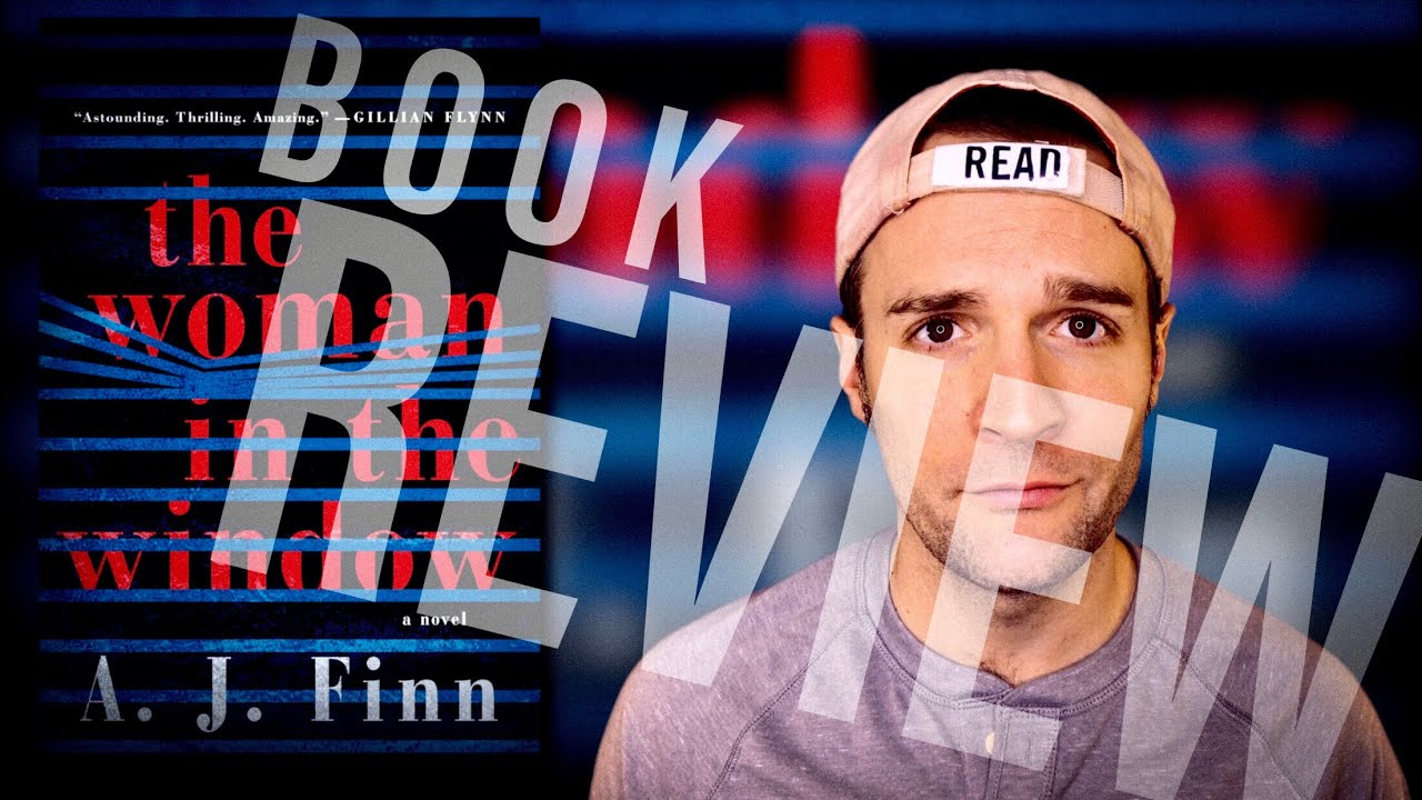 The Woman in the Window by A.J. Finn 🍷 | BOOK REVIEW - YouTube