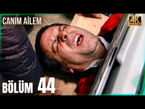 Canım Ailem | 44. Bölüm 4K