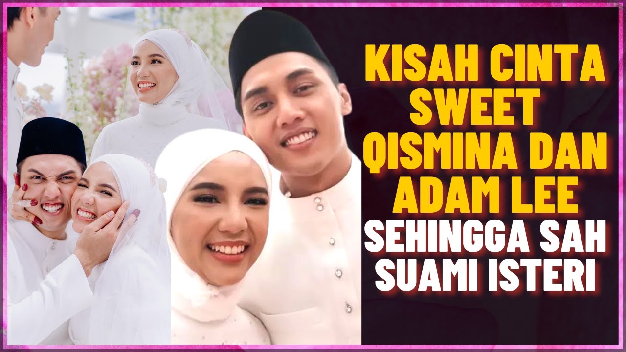 Kisah Cinta Sweet Qismina Dan Adam Lee Hingga Sah Suami Isteri - YouTube
