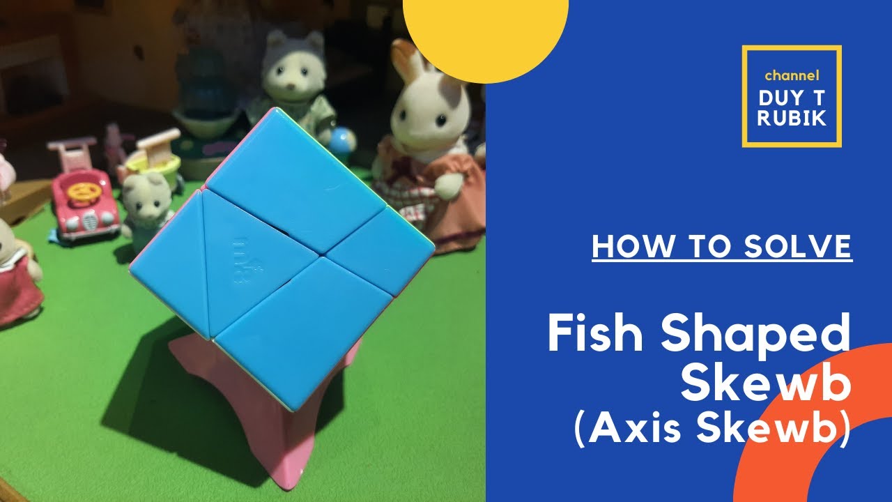 Hướng Dẫn Giải Rubik - Fish Shaped Skewb (Axis Skewb)- Tutorial N.83 ...