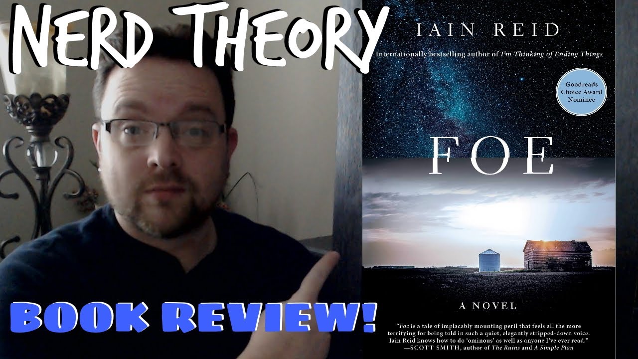 Foe by Iain Reid Book Review | Nerd Theory - YouTube