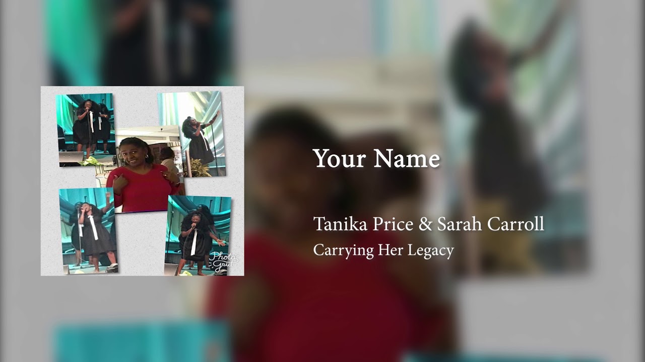Your Name — Tanika Carroll-Price & Sarah Carroll - YouTube