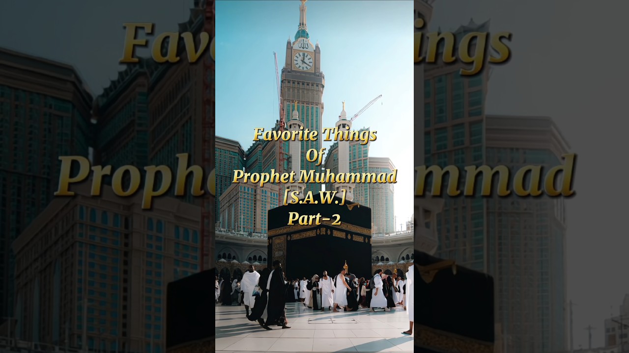 Favourite things of prophet Muhammad [S.A.W.] ️ part-2 #shorts # ...