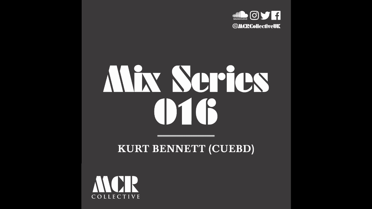 MIX SERIES 016 -- Kurt Bennett - YouTube
