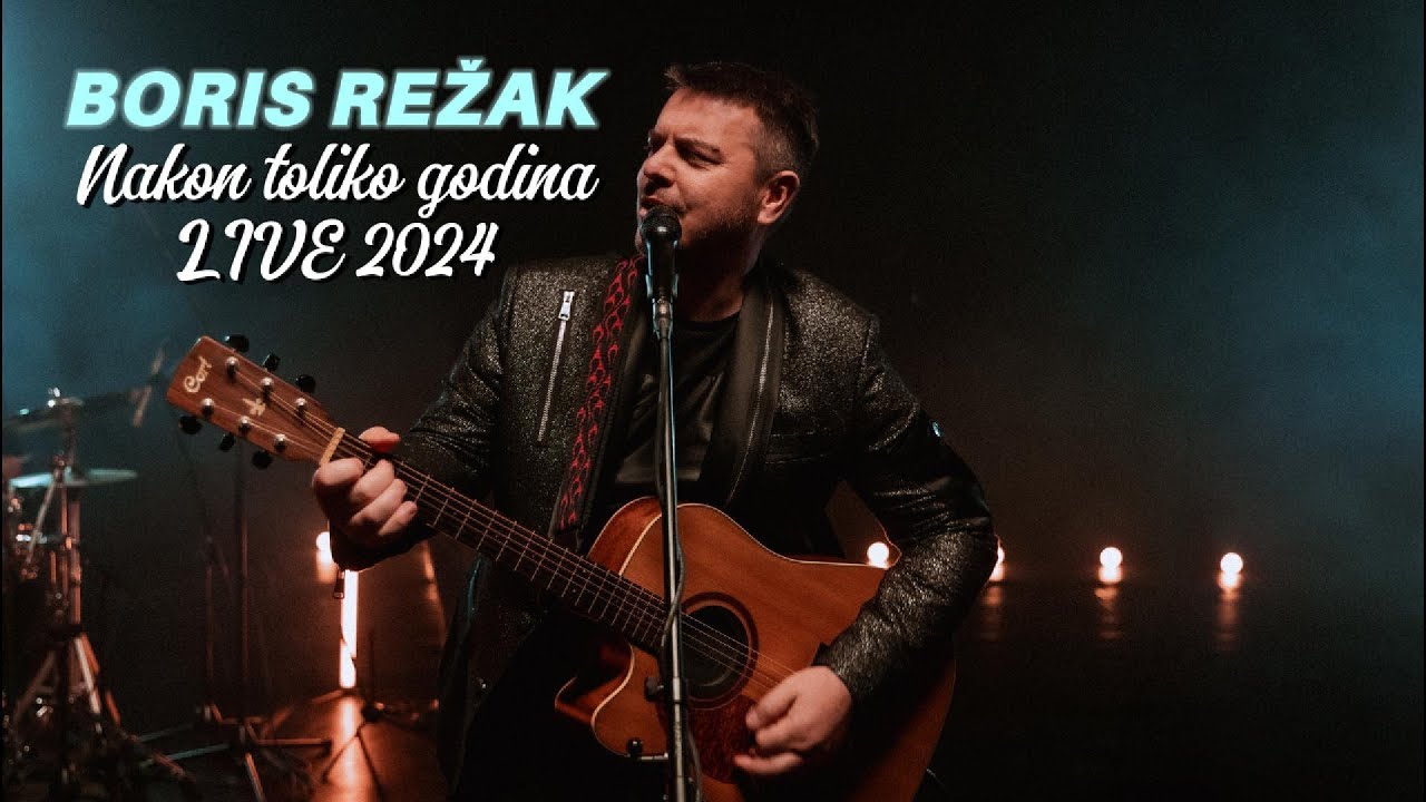 BORIS REŽAK - NAKON TOLIKO GODINA LIVE 2024 - YouTube