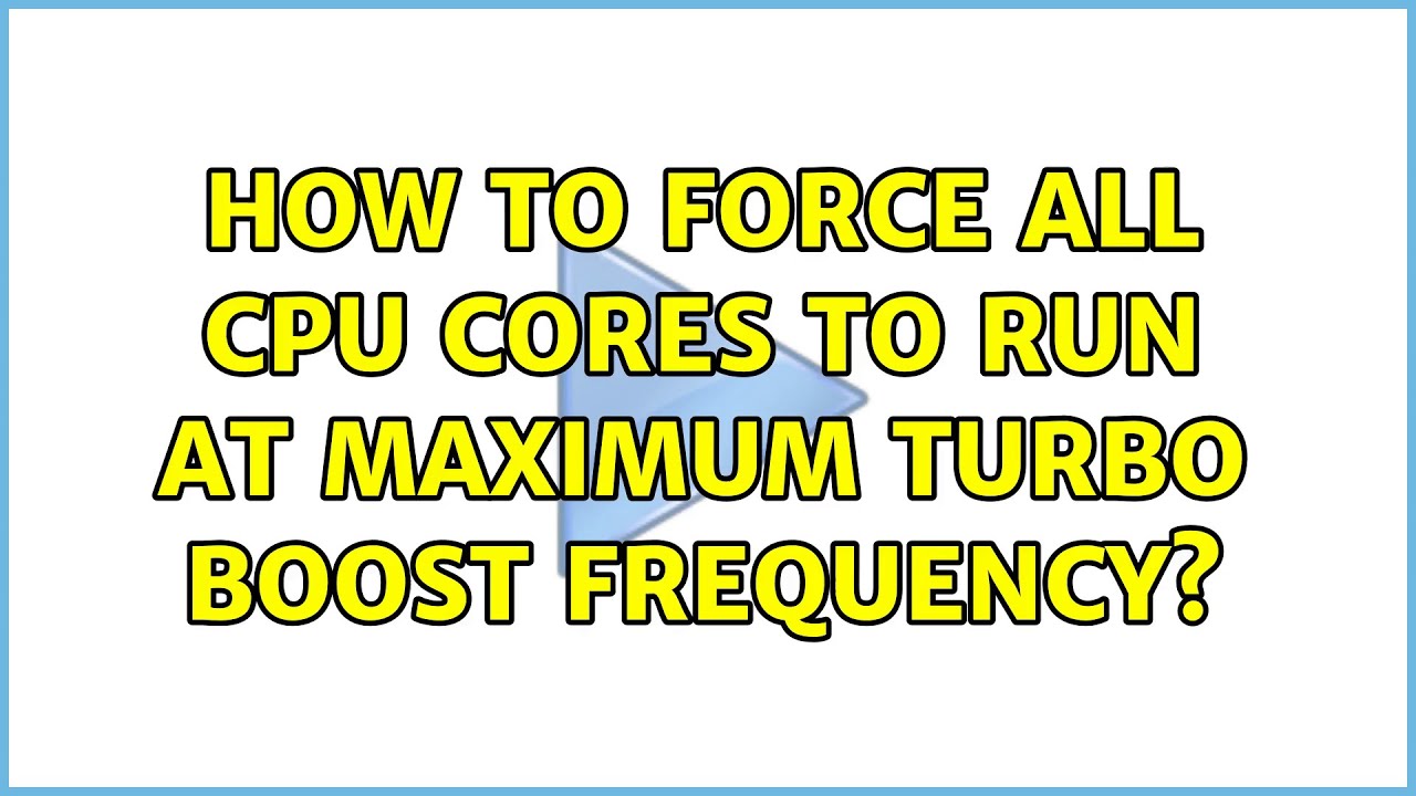 How to force all CPU cores to run at maximum turbo boost frequency ...