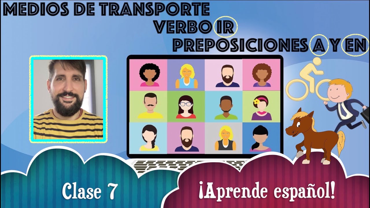 🛵🚌🚢 MEDIOS de TRANSPORTE, verbo IR, y preposiciones A-EN 📹 Clase de ...