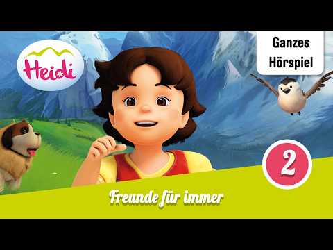 Heidi Folge 2: Freunde für immer | Ganzes Hörspiel des Monats Juni 2026