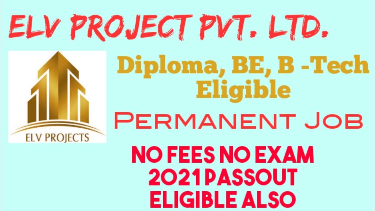 JOB UPDATE FROM ELV PROJECT PVT LTD| Diploma, BE, B-Tech| Freshers ...