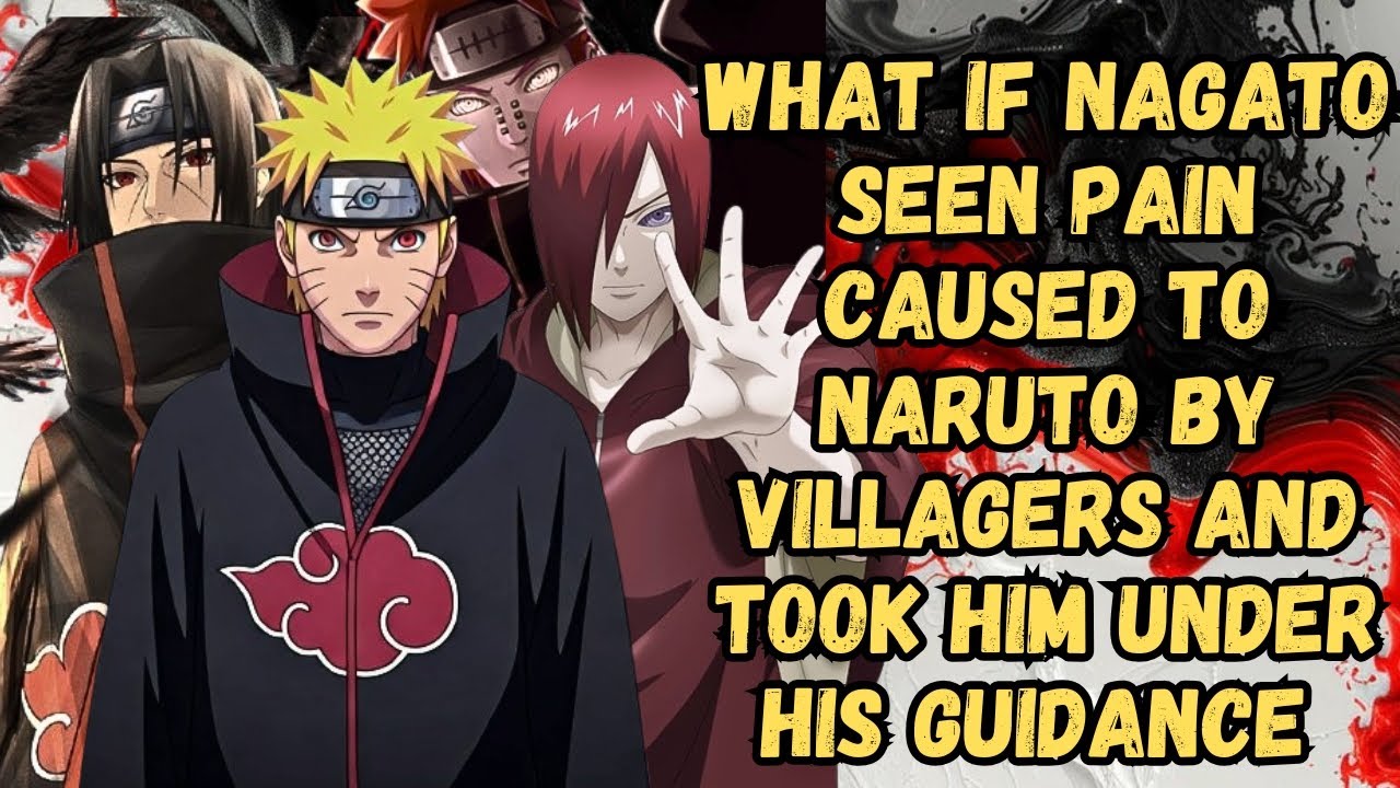 What If Nagato Seen Pain Caused To Naruto By Villagers And Took Him ...