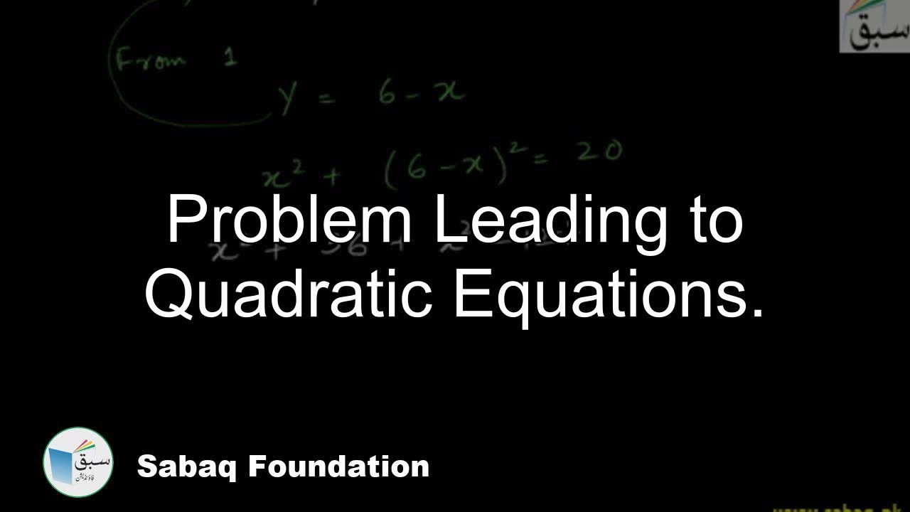 Problem Leading to Quadratic Equations., Math Lecture | Sabaq.pk - YouTube