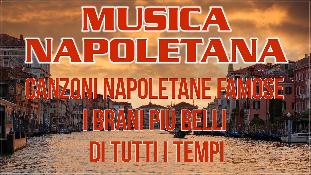 Canzone Napoletana del Momento - Classici napoletani - Best Neapolitan ...
