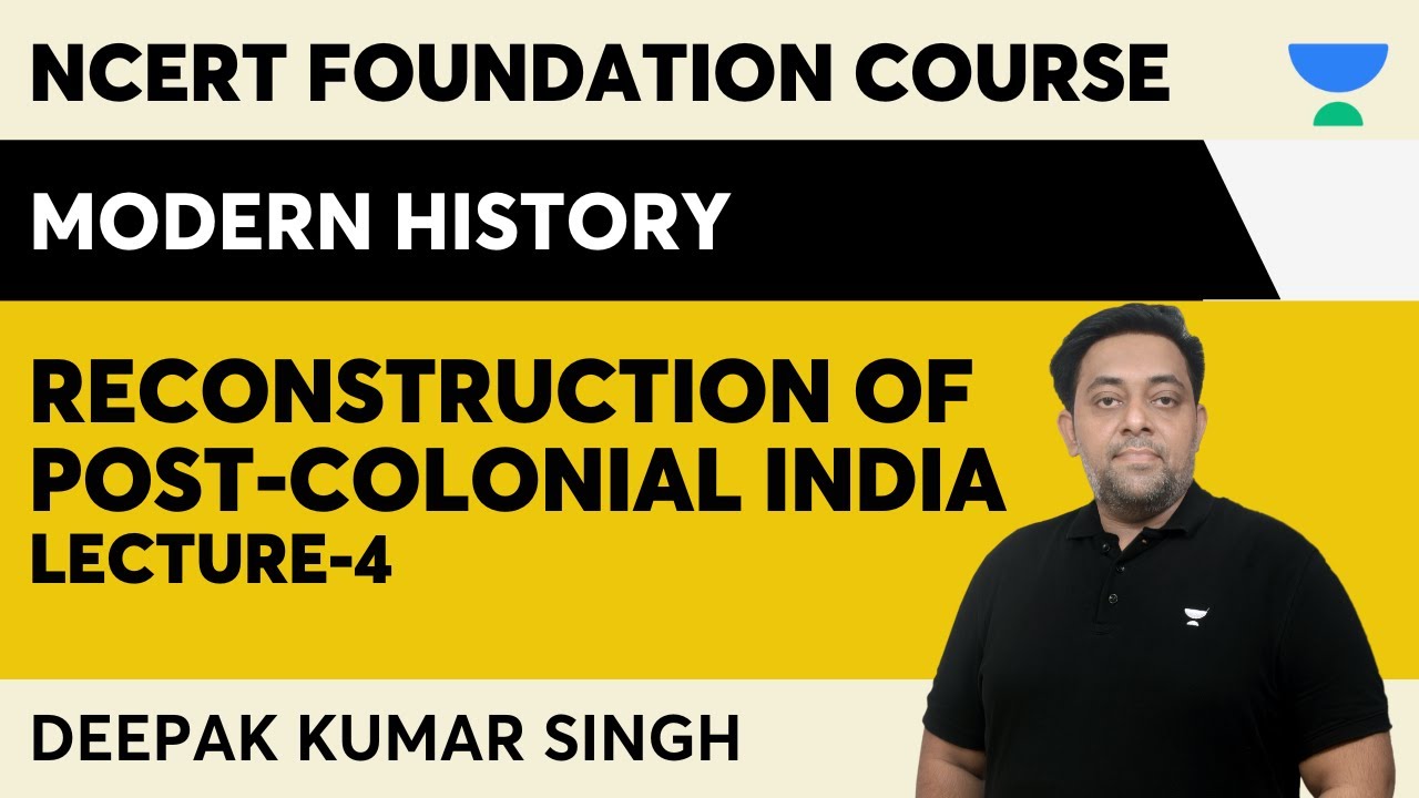NCERT Foundation Course on Modern History | Lecture-4 | Reconstruction ...