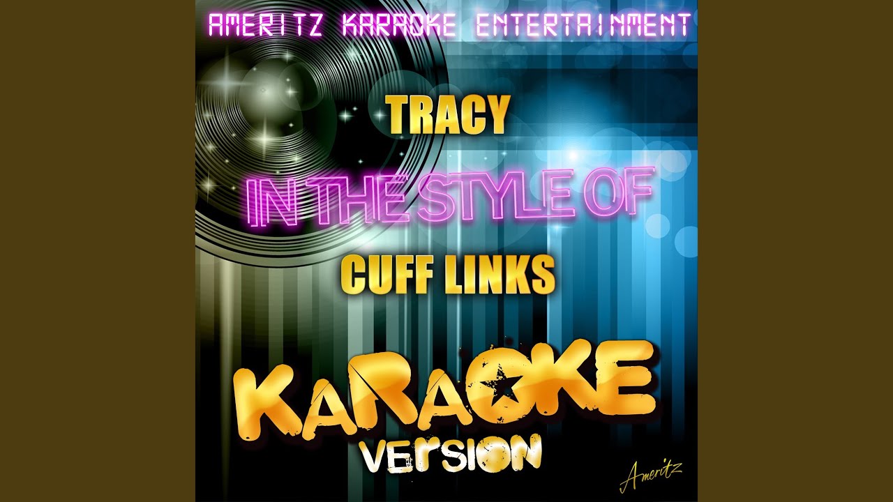 Tracy (In the Style of Cuff Links) (Karaoke Version) - YouTube