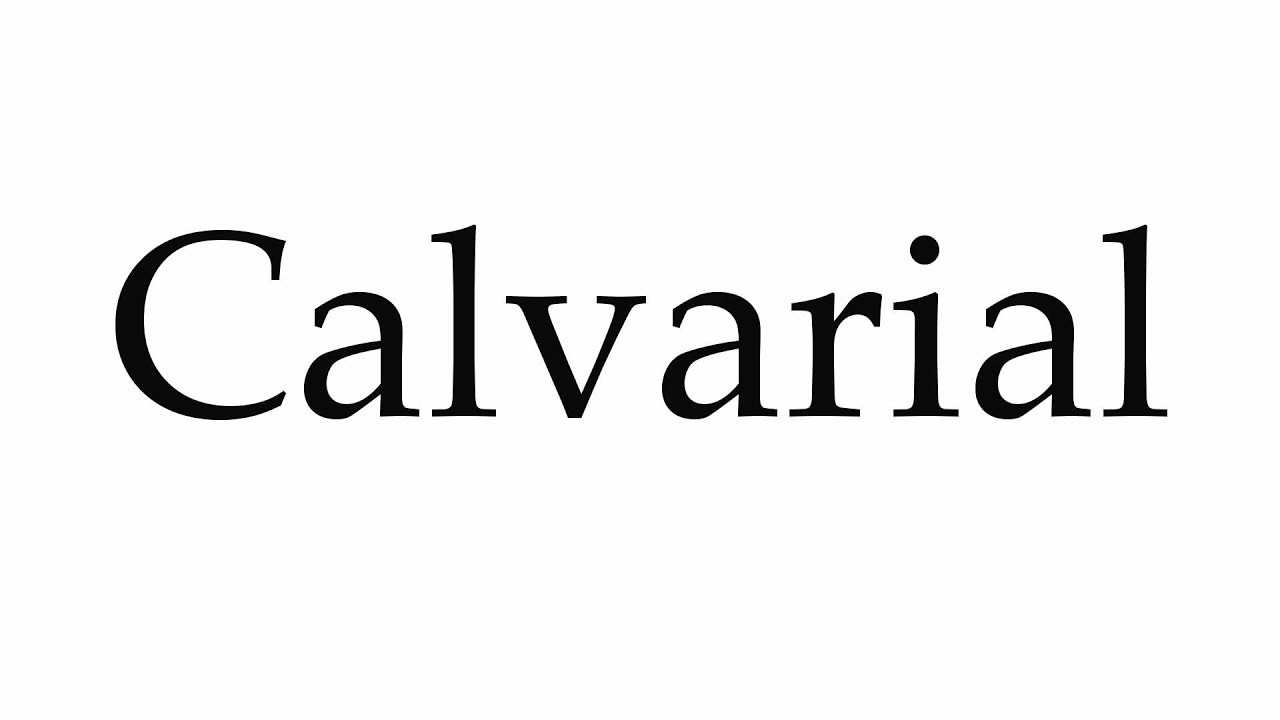 How to Pronounce Calvarial - YouTube
